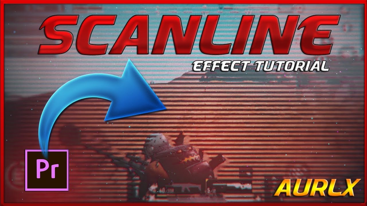 SCANLINE TUTORIAL ON PREMIERE PRO | PUBG EDITING EFFECTS | AURLx777 ...