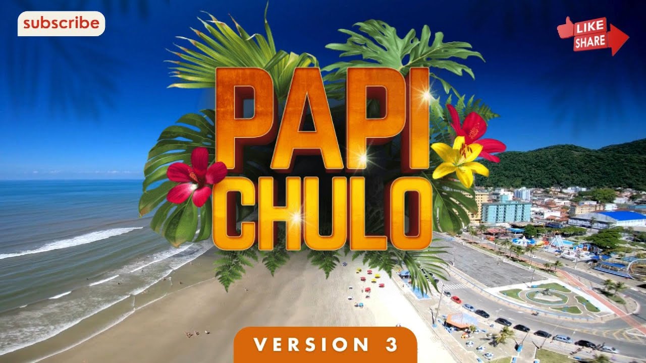 Papi Chulo - Version 3 - New Summer Music - YouTube