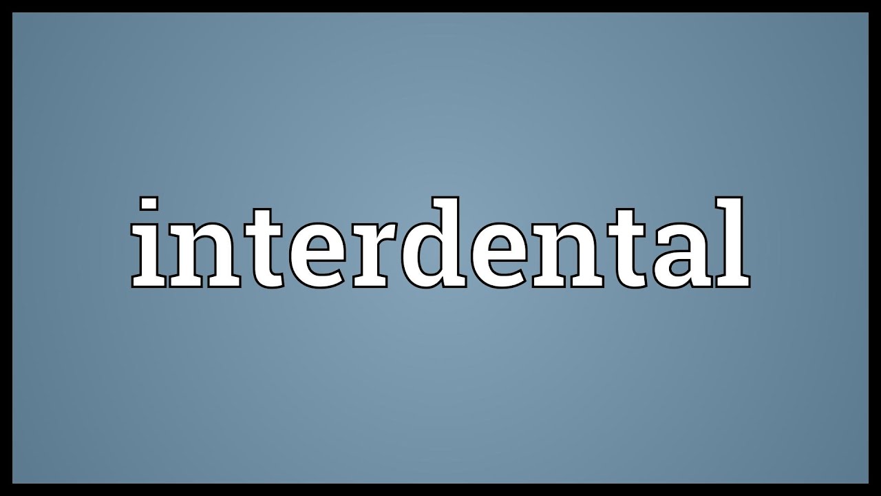 Interdental Meaning - YouTube