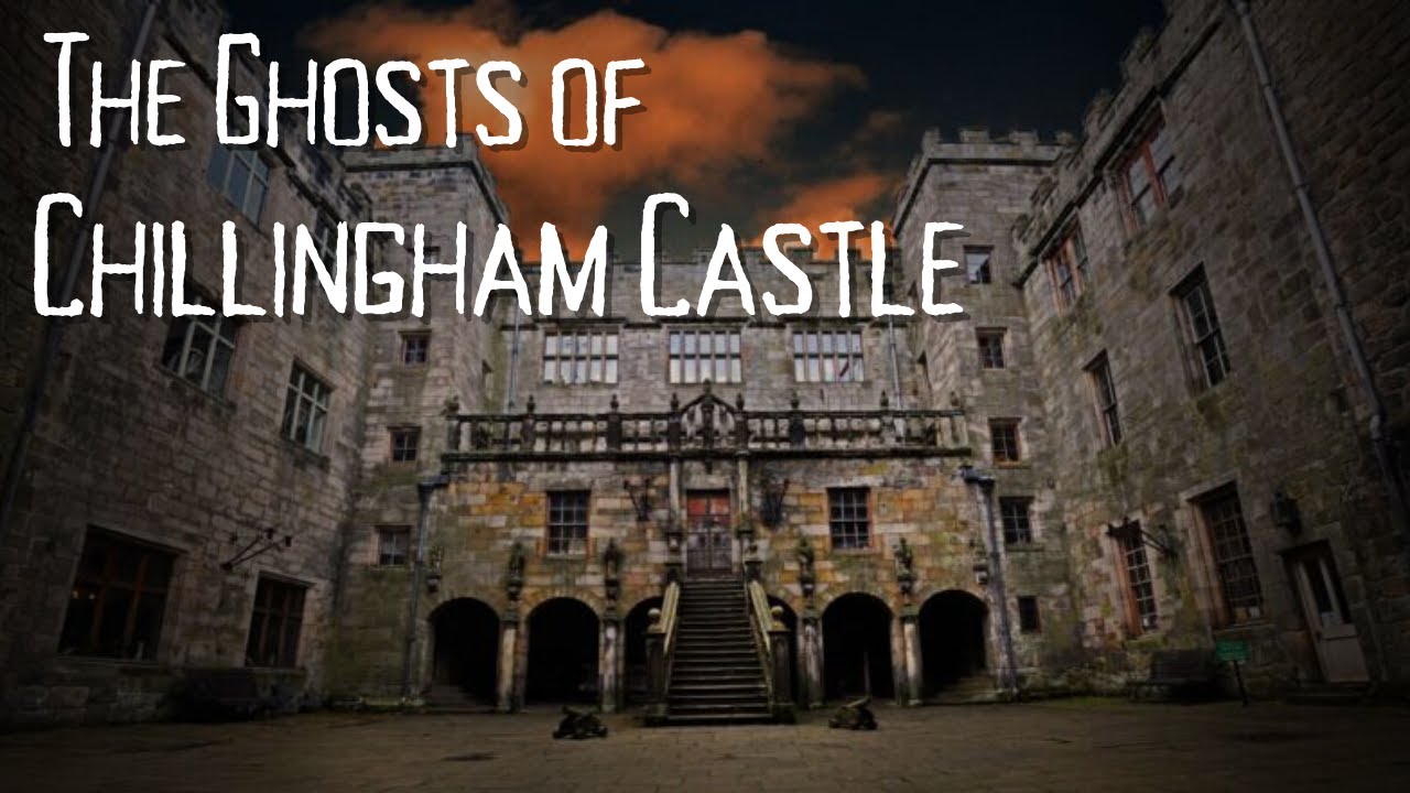 The Ghosts Of Chillingham Castle - YouTube