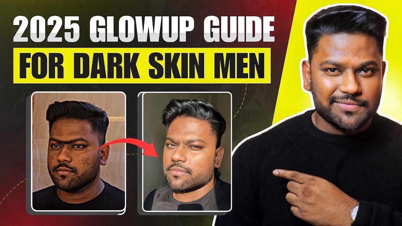 8 Glow Up Tips For Dark Men | In Hindi | 2025 Glow Up Guide | Dipak Shaw - YouTube