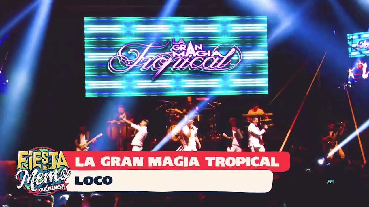 LA GRAN MAGIA TROPICAL - LOCO - YouTube