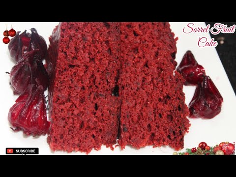 JAMAICAN SORREL CAKE|| HIBISCUS CAKE|| CHRISTMAS CAKE RECIPE|| SORREL ...