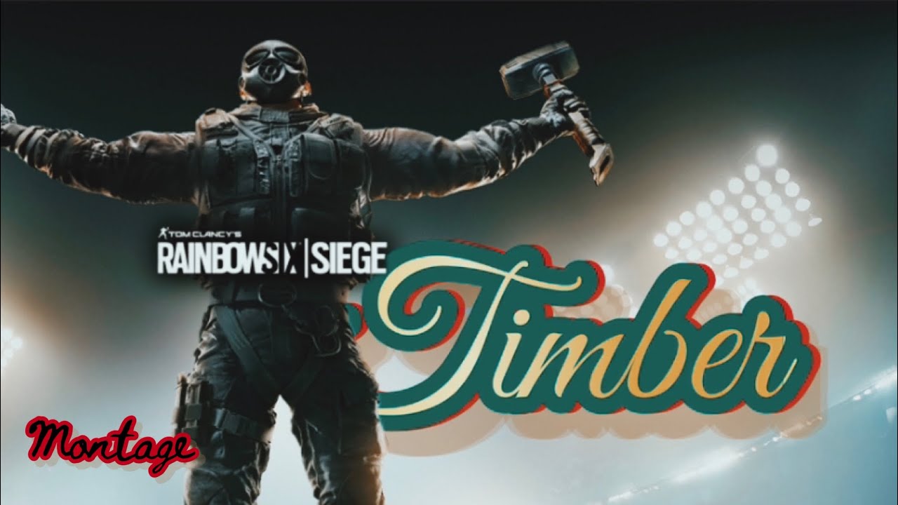Rainbow Six siege (Montage) Timber - YouTube