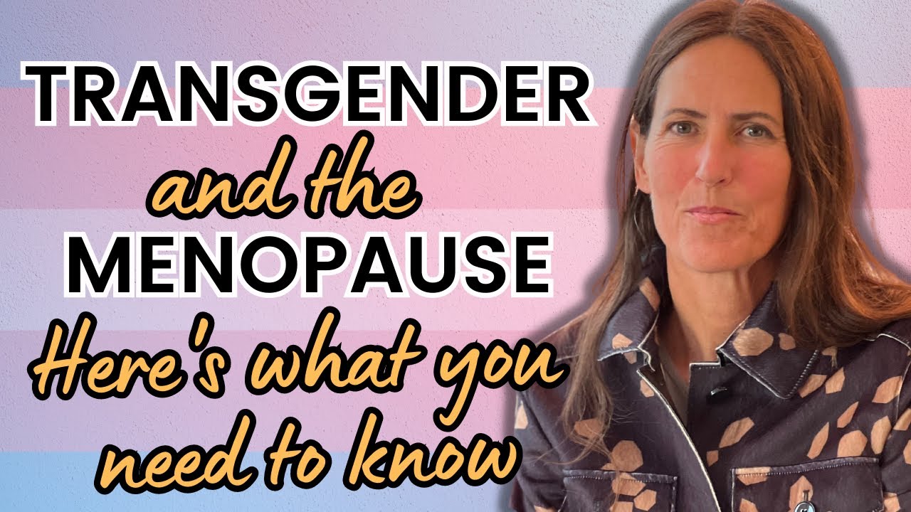 Transgender and Menopause: Here's What You Need To Know - YouTube