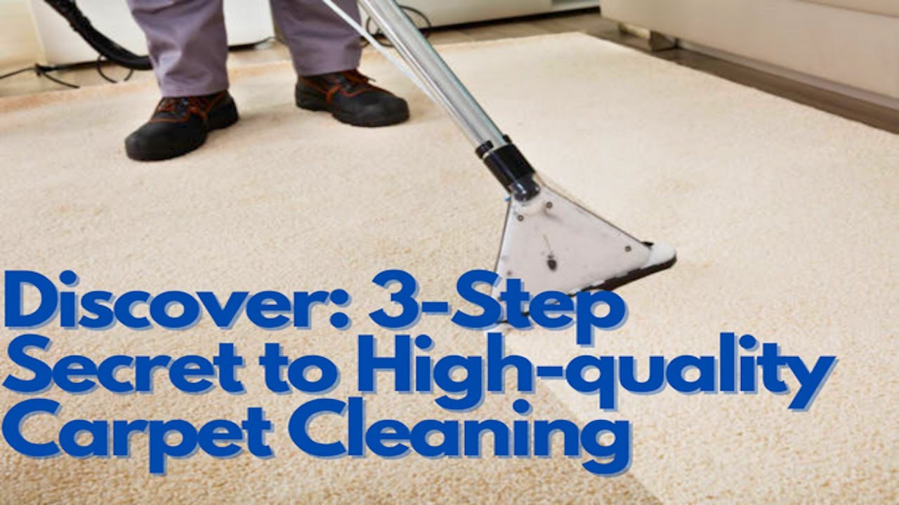 Discover the 3 Step Secret to High Quality Carpet Cleaning - YouTube