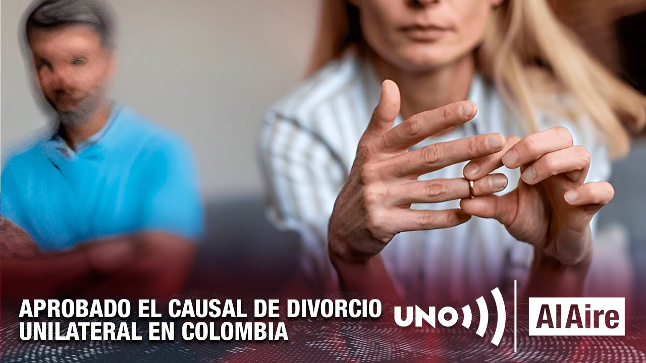 Aprobado el causal de divorcio unilateral en Colombia | Noticias UNO ...