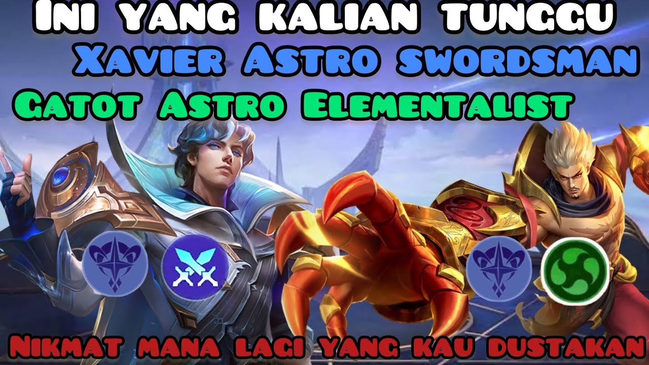 Tharz Skill 2: Xavier Astro Swordsman//Gatot Astro Elementalist ...