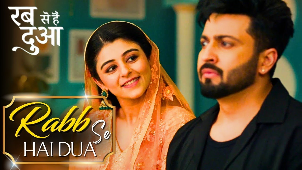 Rab Se Hai Dua New Title Song | Subhaan | Mannat | Ibaadat | Rabb Se Hai Dua - YouTube