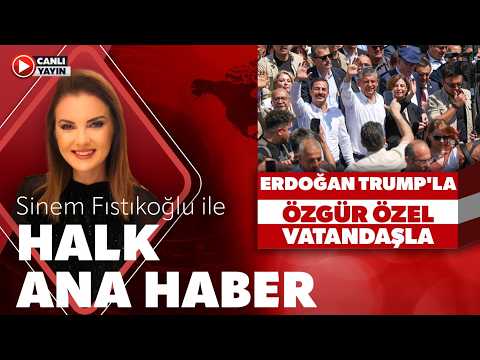 Sinem Fıstıkoğlu ile Halk Ana Haber (7 Temmuz 2026)