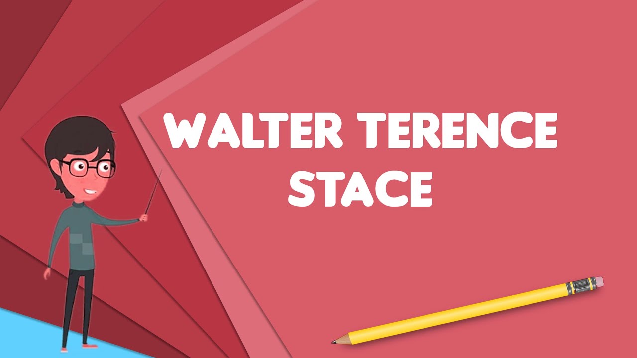 What is Walter Terence Stace?, Explain Walter Terence Stace, Define ...