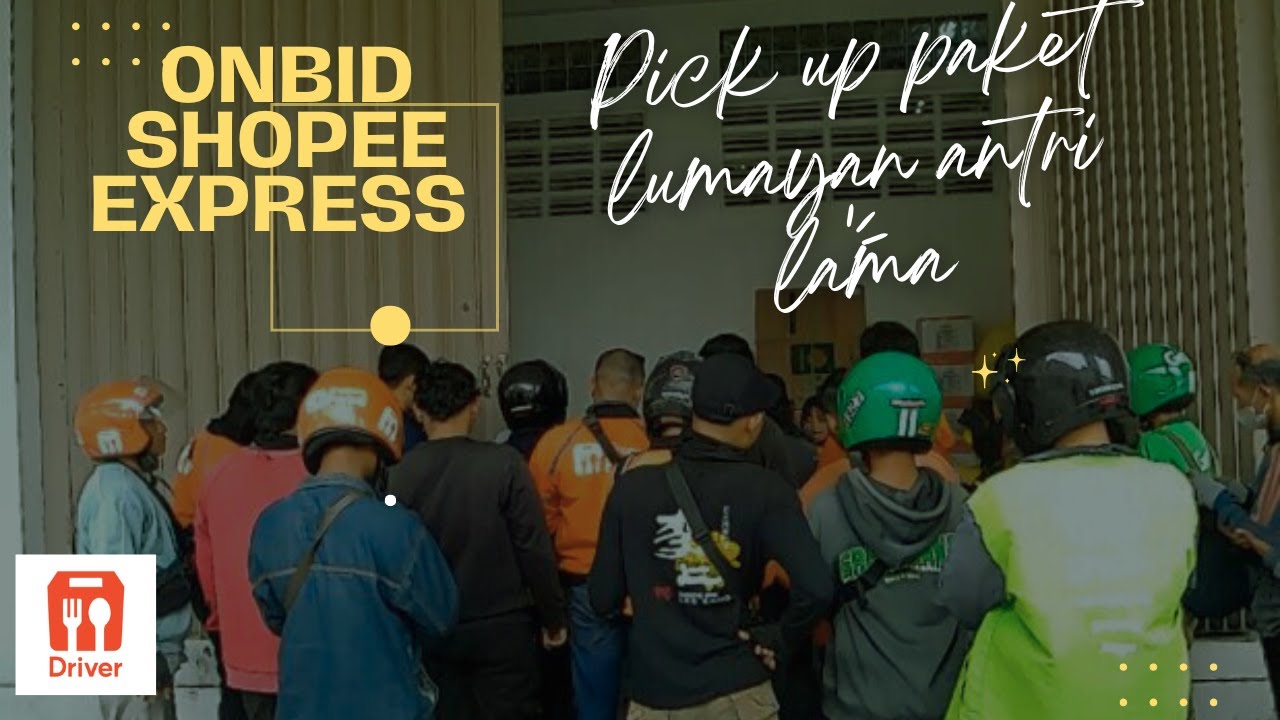Onbid Shopee express dapat orderan SPX pick up paket lumayan antri lama ...