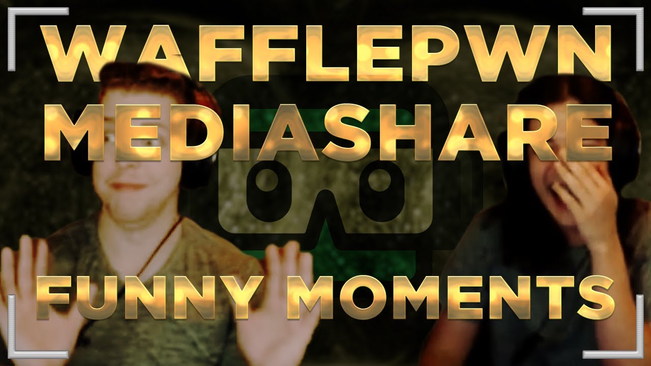 Wafflepwn MediaShare Funny Moments - YouTube