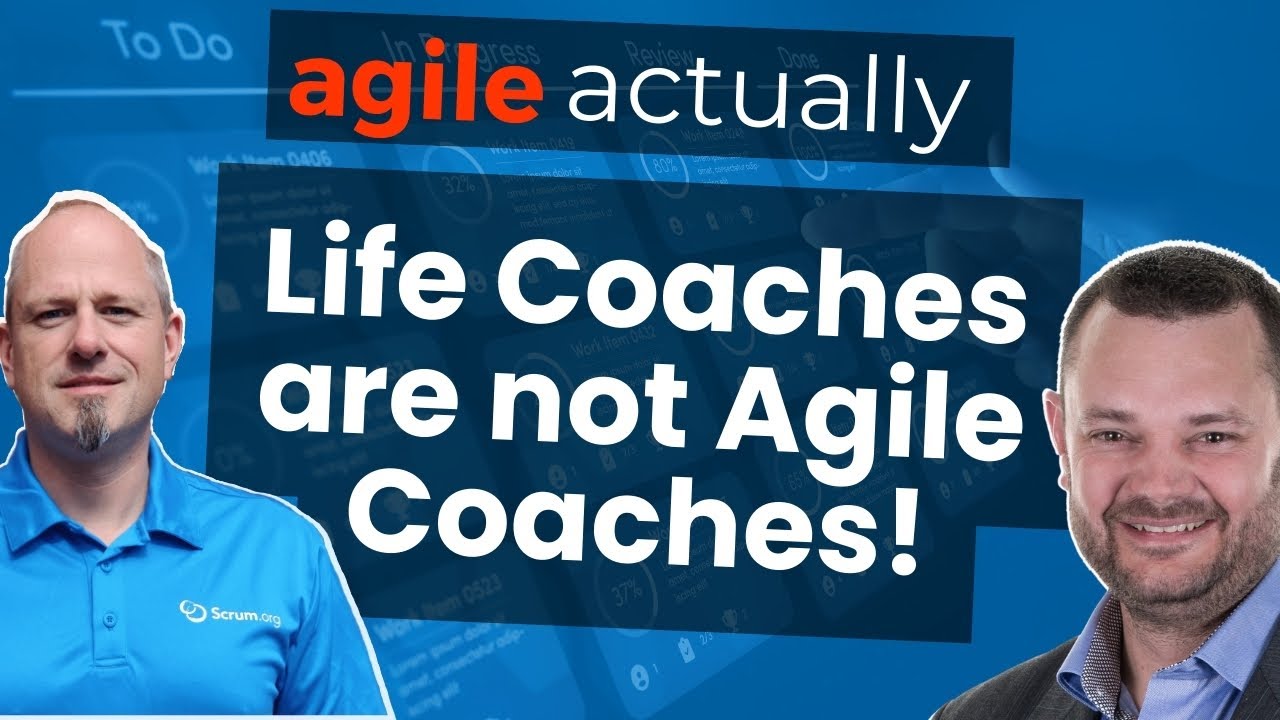 Life coaches masquerading as Agile Coaches? Agile Actually March 2023 ...