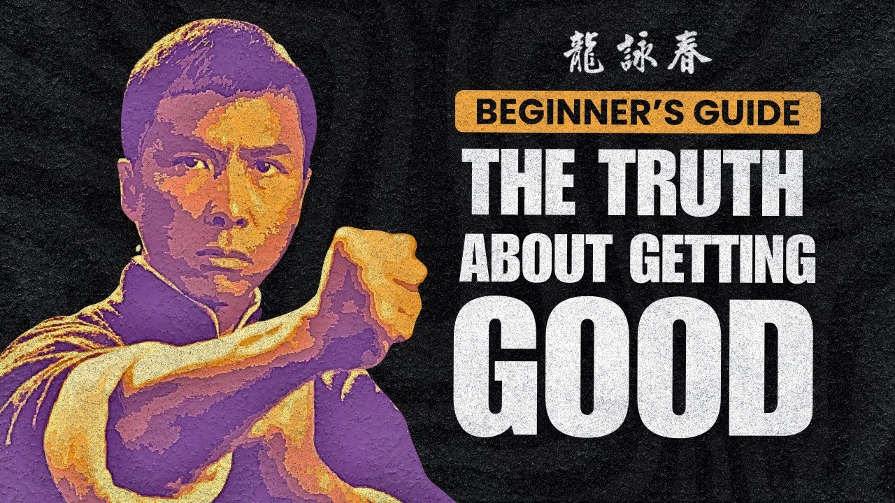 Wing Chun Beginner’s Guide: The Truth About Getting Good! - YouTube