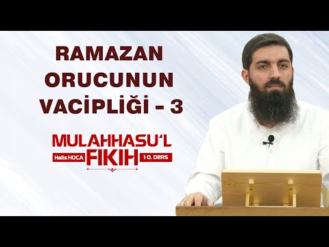 Ramazan Orucunun Vacipliği - 3 | Mulahhasu’l Fıkıh - 10 | Halis Bayancuk Hoca