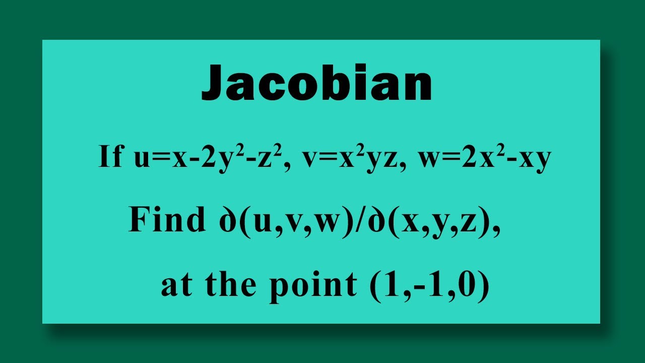 Jacobian If U x 2y 2 z2 V x 2yz W 2x 2 xy Find D u v w x y z At