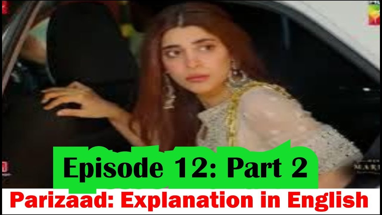 Drama Serial Parizaad - Episode 12: Part 2 | Explained in English | Hum ...