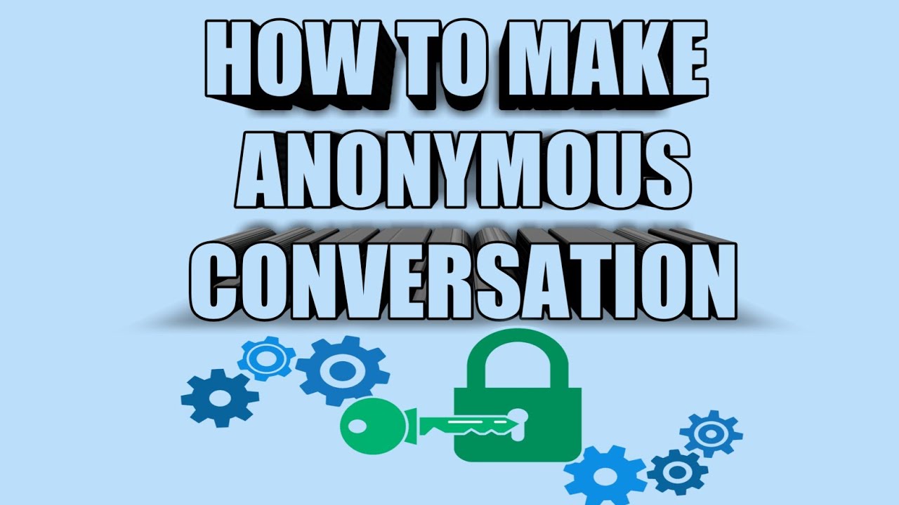 How To Make A Anonymous Conversation Using Encrypt Decrypt Youtube 1013