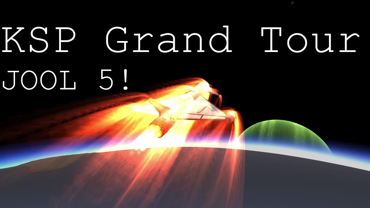 KSP Grand Tour | Part 6: JOOL 5! - YouTube
