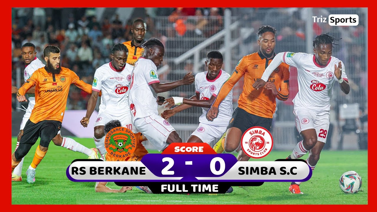 HIGHTLIGHT: RS BERKANE Vs SIMBA 2-0 MAGOLI & HIGHLITHS FAINAL KOMBE LA ...
