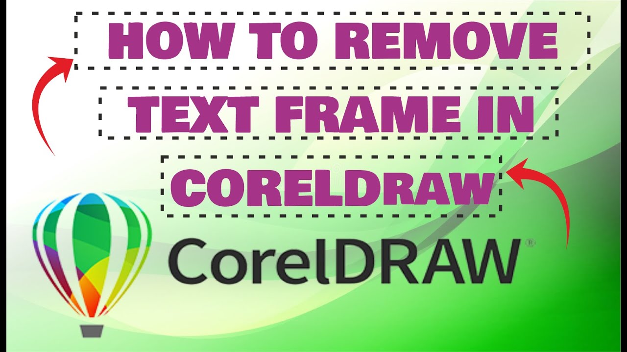 How To Remove Text Frame In CorelDraw YouTube How To Remove Text Frame In CorelDraw YouTube