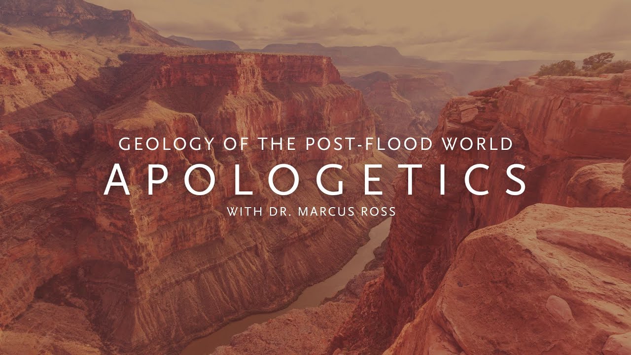 Geology of a Post-Flood World | Apologetics with Dr. Marcus Ross - YouTube