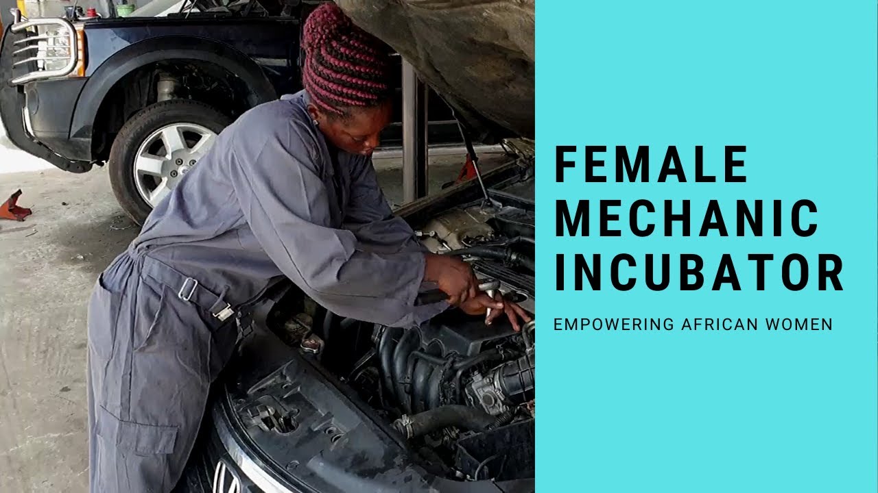 Empowering Women in Africa - Female Mechanic Incubator - YouTube