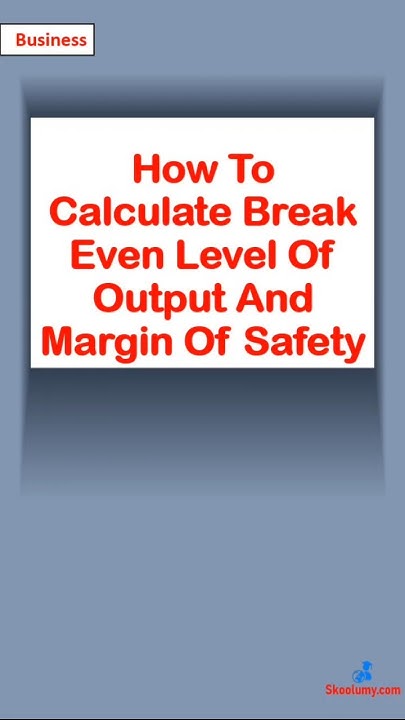 How to calculate Break Even and Margin of Safety | Business Studies ...