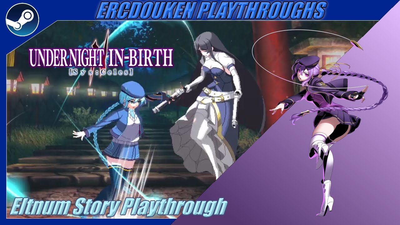Under Night In-Birth II [Sys:Celes] (PC/Steam) - Eltnum Story ...
