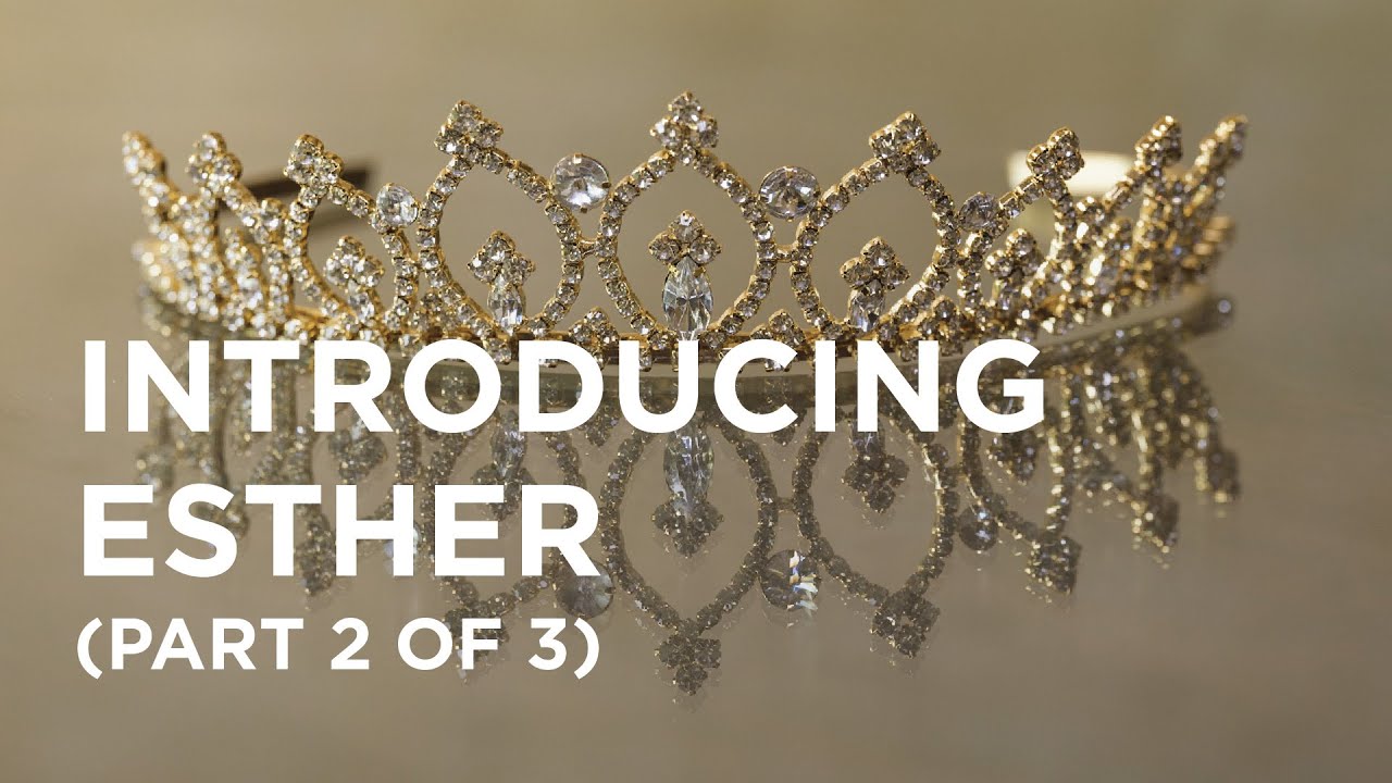Introducing Esther (Part 2 of 3) - 02/16/23 - YouTube