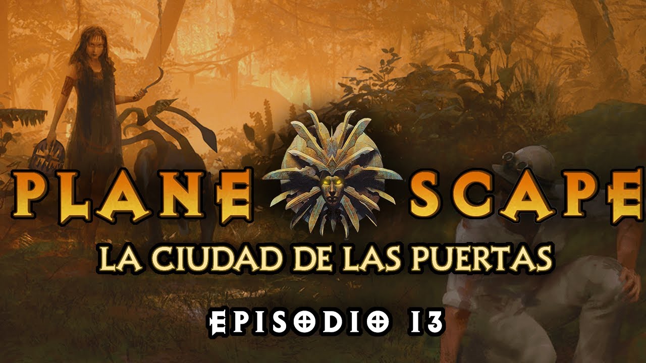 PLANESCAPE: La Ciudad de las Puertas [Episodio 13] | Las Nieblas de ...