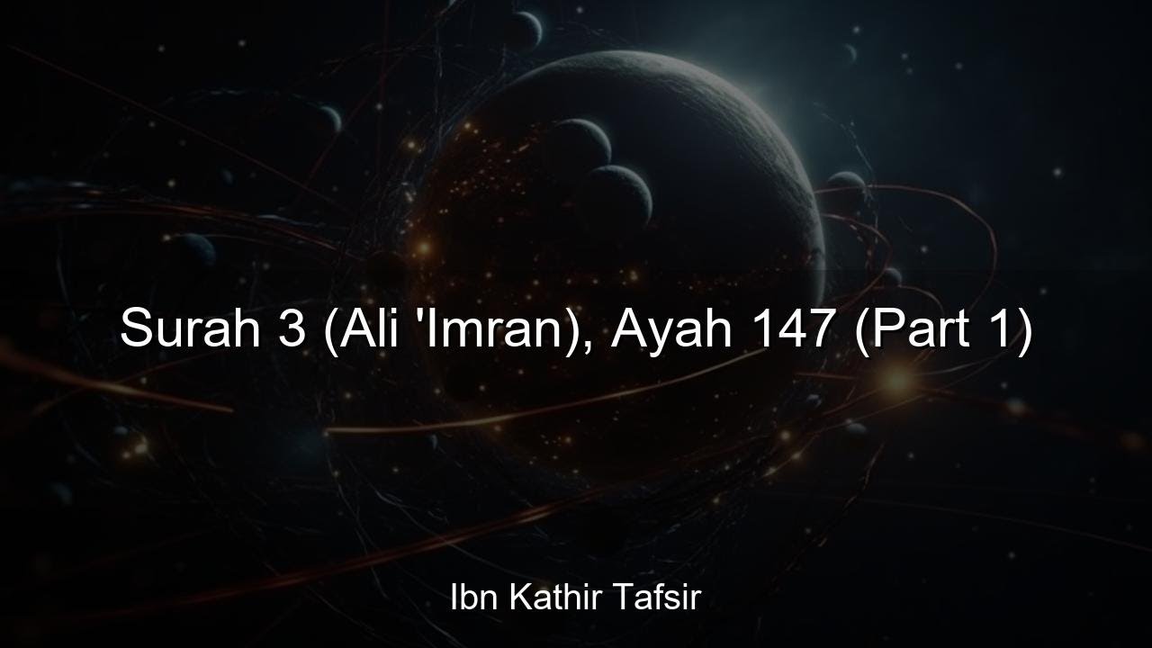 Ibn Kathir Tafsir - Surah 3 (Ali 'Imran), Ayah 147 (Part 1) | 5:04 ...