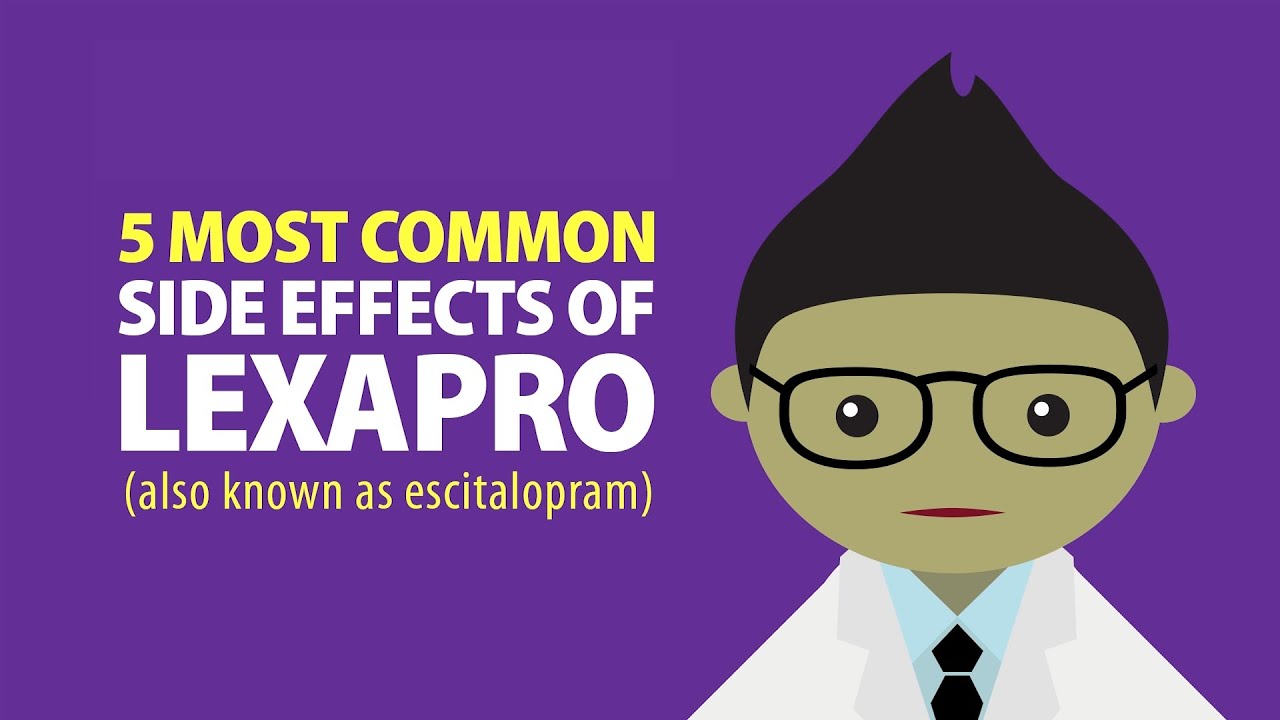 Lexapro Side Effects: How Hard is it to Treat Them? - YouTube