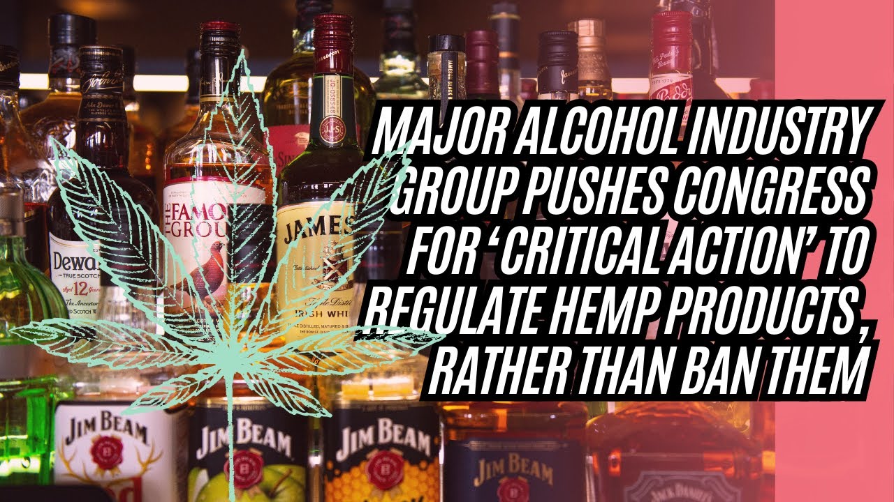 Major Alcohol Group Pushes Congress For ‘Critical Action’ To Regulate ...