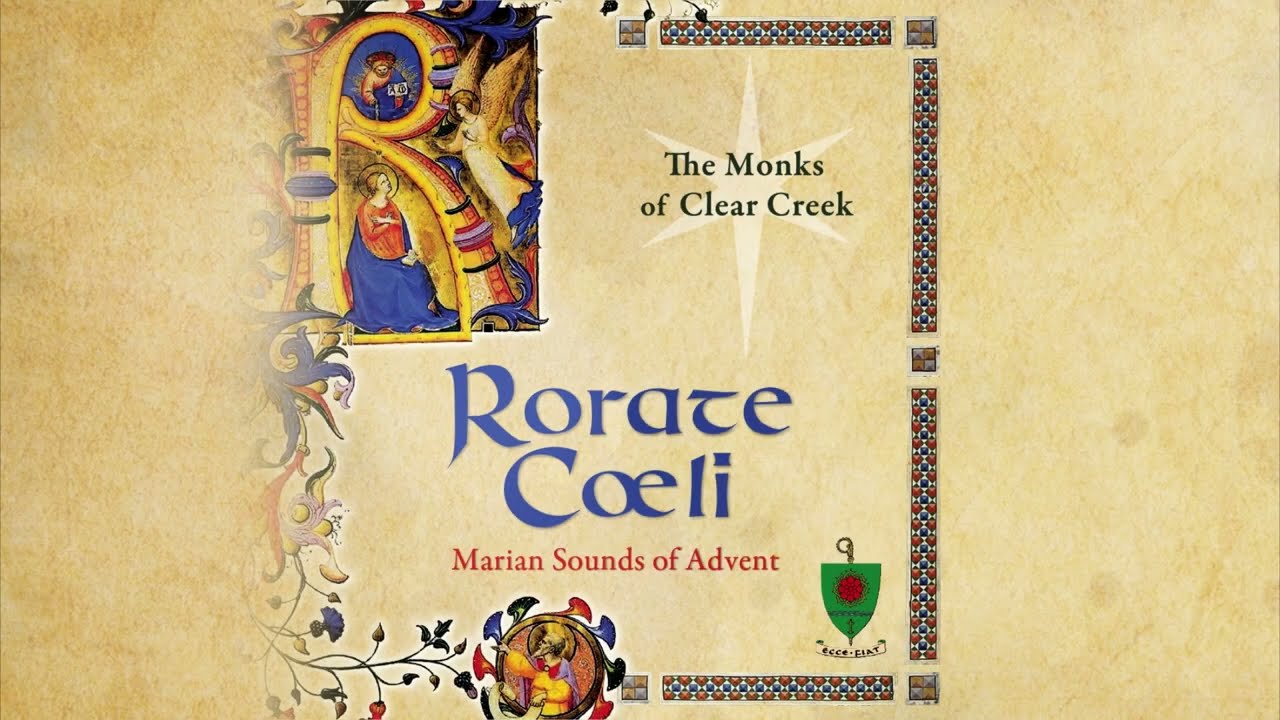 Trailer: Rorate Cœli: Marian Sounds of Advent by the Monks of Clear ...