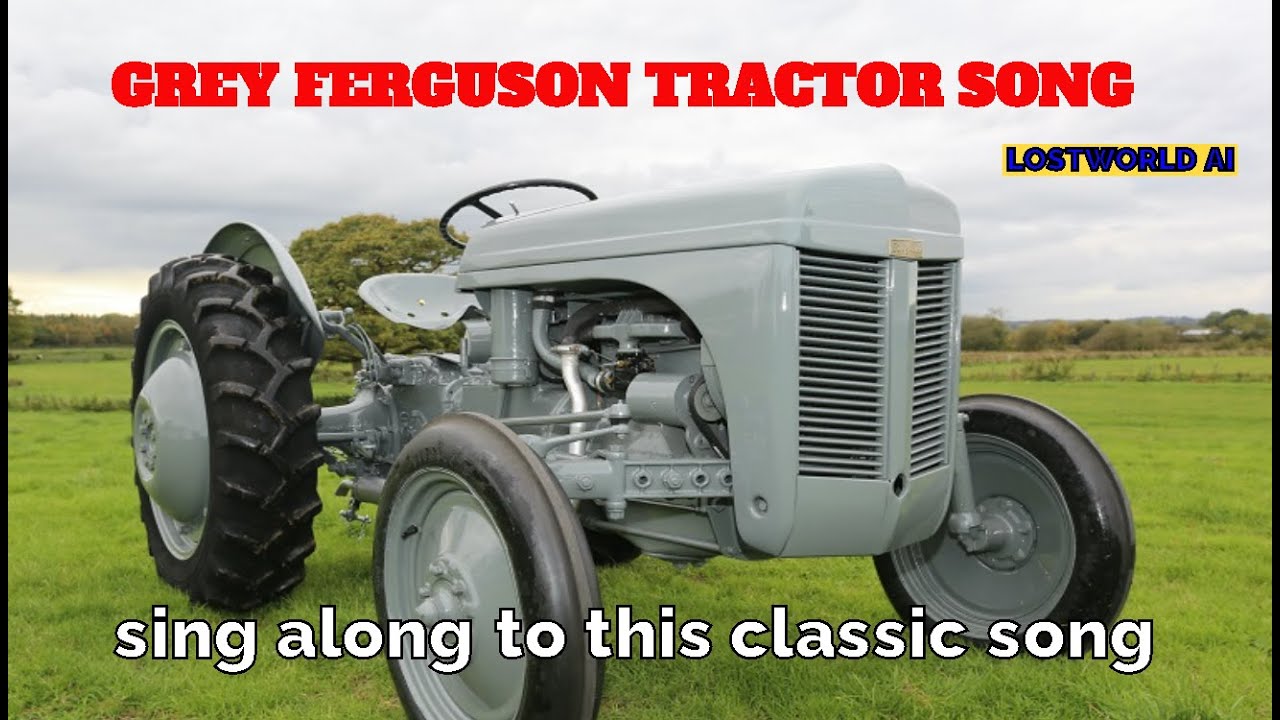 Grey Ferguson tractor song - YouTube