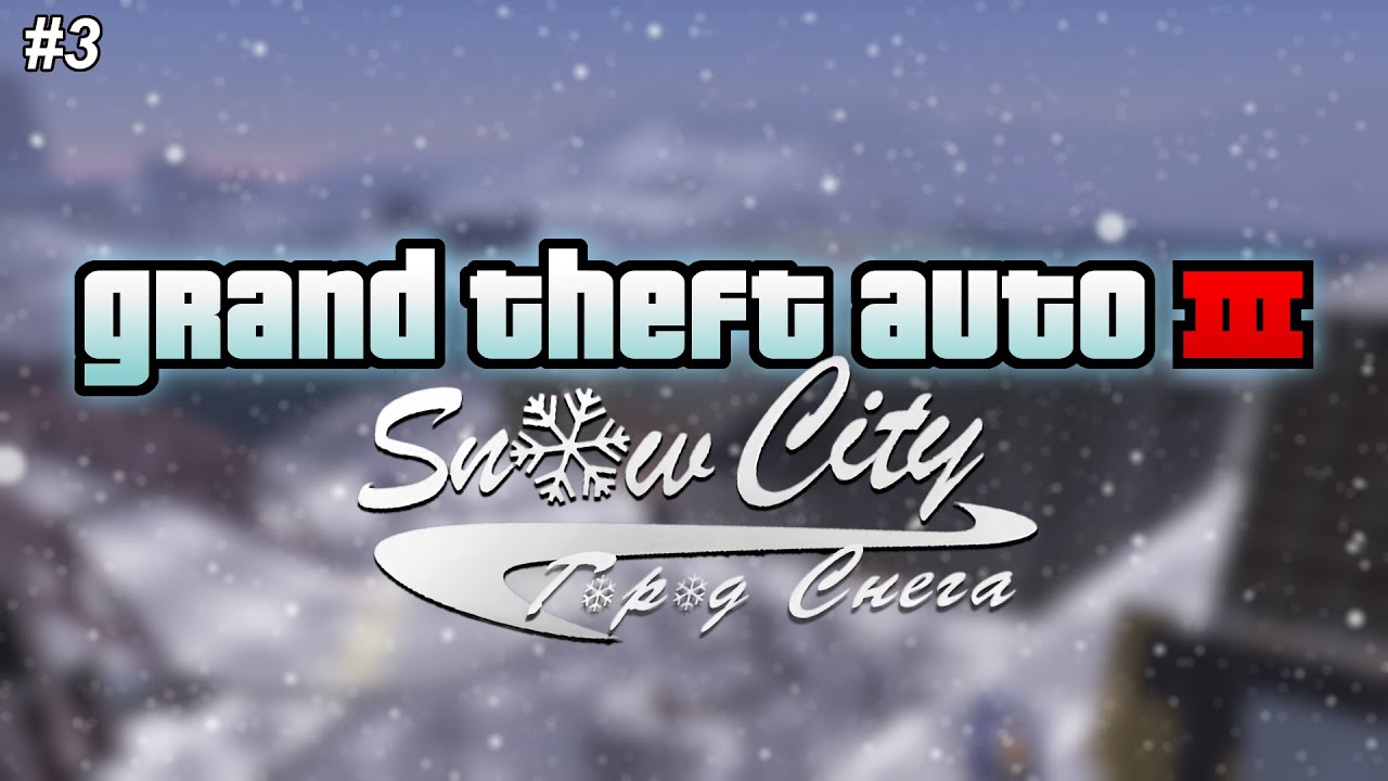 GTA 3: Snow City (Winter Mod) - Part 3 - YouTube