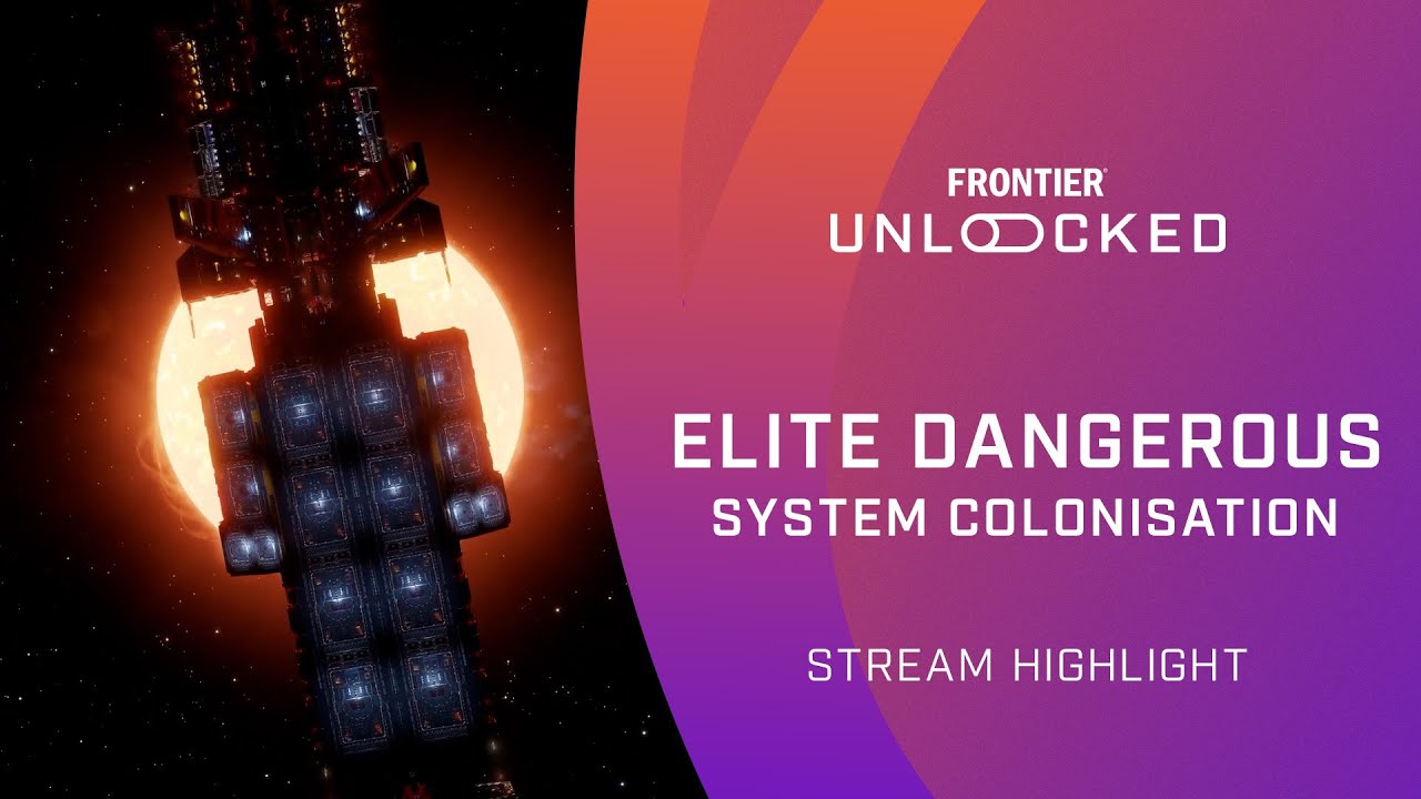 Elite Dangerous | Frontier Unlocked Highlight | System Colonisation ...