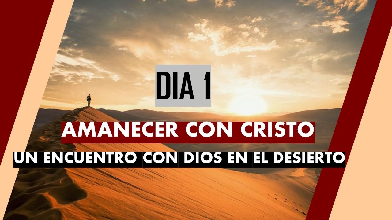 AMANECER CON CRISTO - DIA 1 - 5:00 AM - YouTube