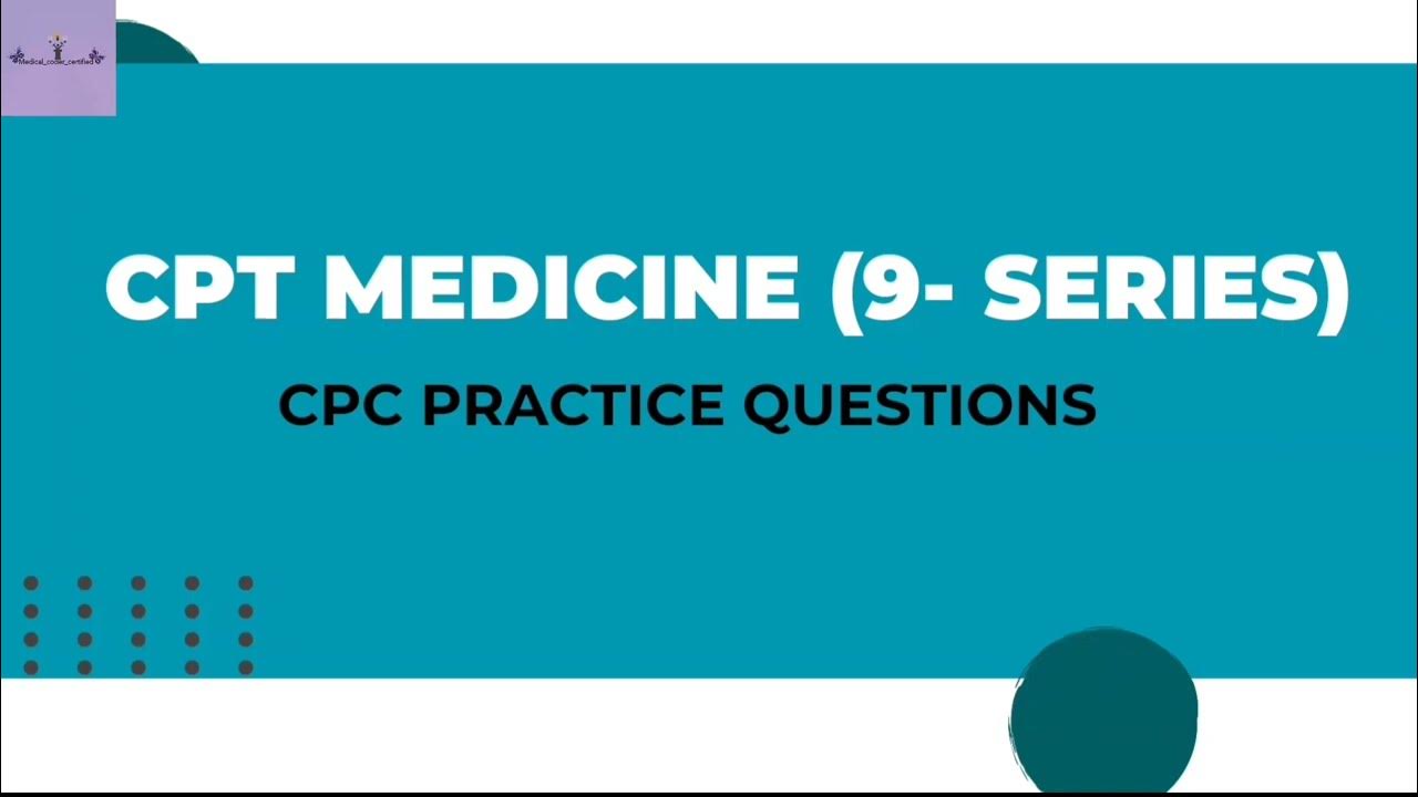 CPT MEDICINE|CPC PRACTICE QUESTIONS|9-SERIES - YouTube