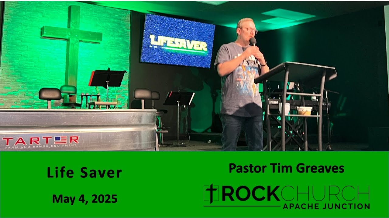 Life Saver l Pastor Tim Greaves l May 4, 2025 - YouTube