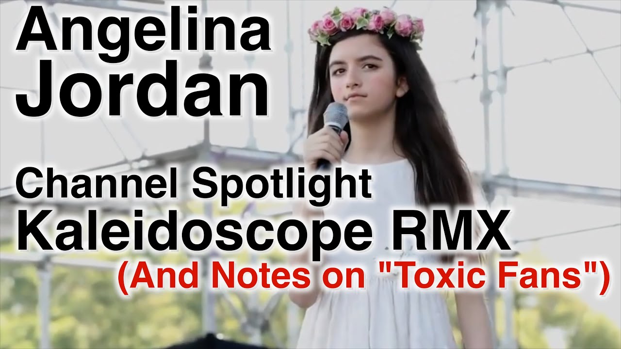 Angelina Jordan Channel Spotlight: Kaleidoscope RMX | And Notes on ...