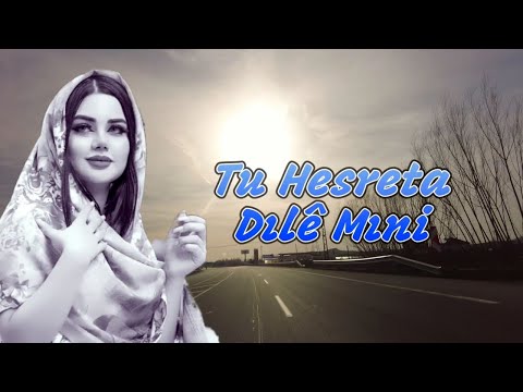 Tu hesreta dıle mıni - kürtçe dertli duygulu yürekten okunan stran