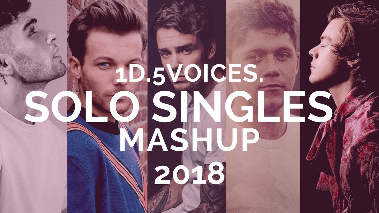 1D.5VOICES. [Solo Singles Mashup] ft. Zayn, Harry, Liam, Niall, Louis ...