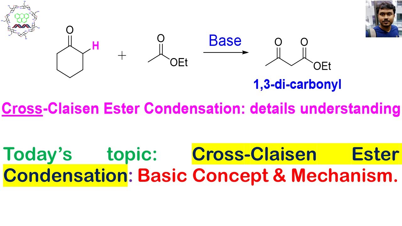 Cross-Claisen Ester Condensation: Basic Concept, Mechanism and Examples ...