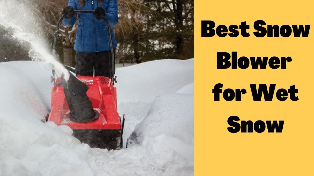 6 BEST SNOW BLOWERS FOR WET HEAVY SNOW REVIEWS 2023 YouTube 6-best-snow-blowers-for-wet-heavy-snow-reviews-2023-youtube