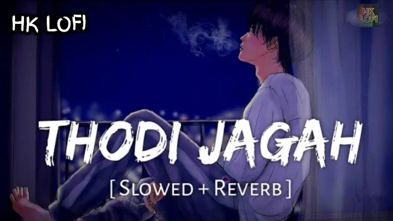 THODI JAGAH ||Slowed+Reverb|| New Trending Sad Song 2025 | Hk Lofi | 1 ...