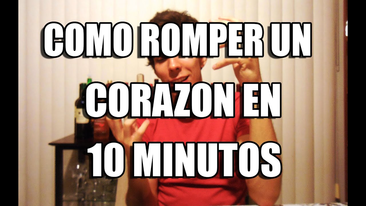 Como Romper un Corazón en 10 Minutos | Drama Joven - YouTube