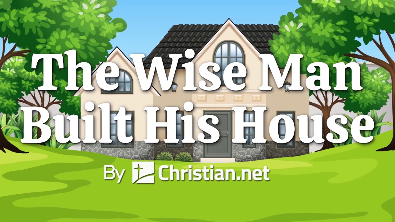 The Wise Man Built His House | Christian Songs For Kids - YouTube